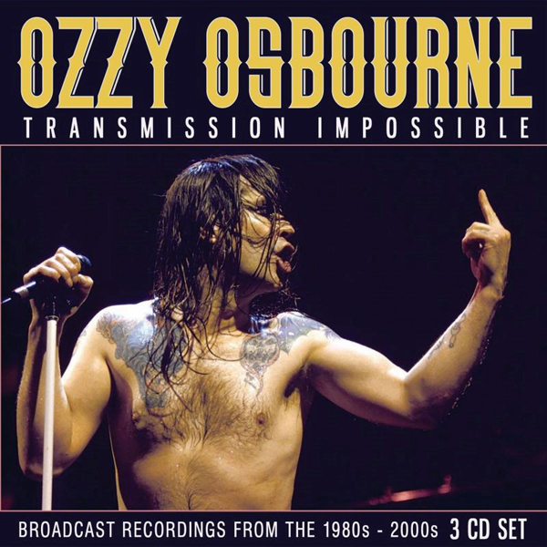 Ozzy Osbourne - TRANSMISSION IMPOSSIBLE (3CD) Compact Disc - 3 CD Box ...